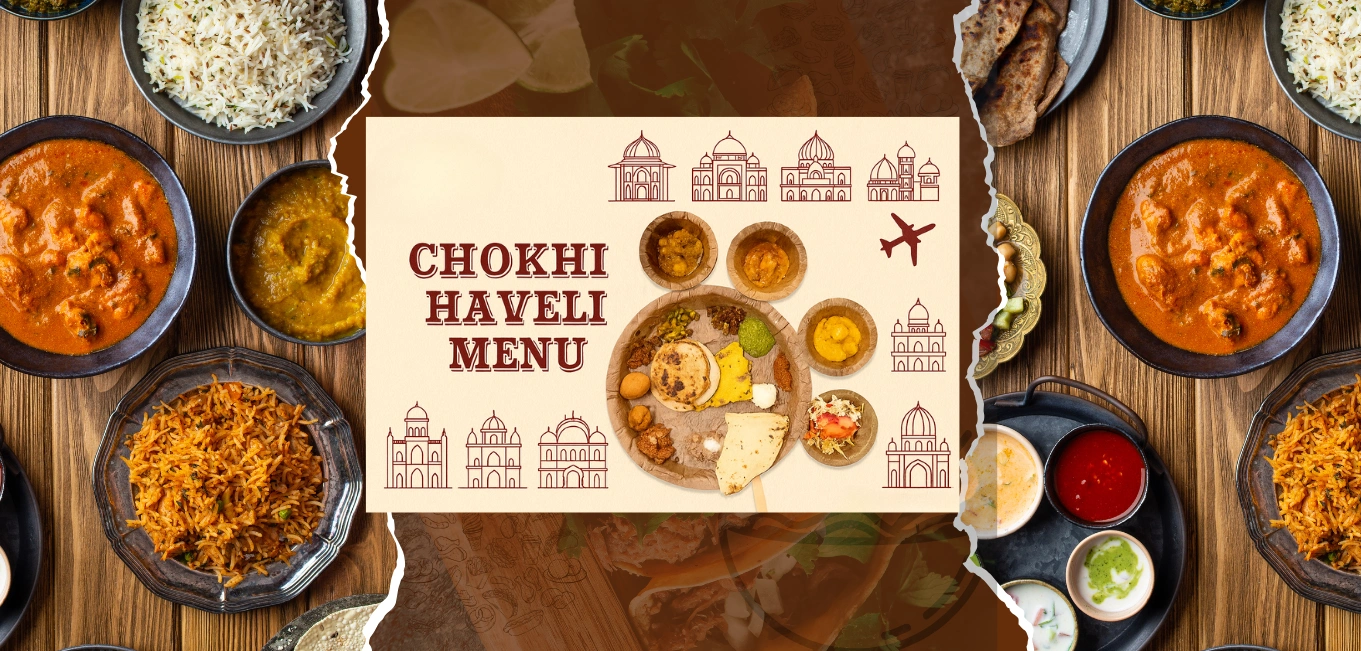 Chokhi Haveli Menu 2025 | Unlimited Rajasthani Thali & Buffet Price Guide