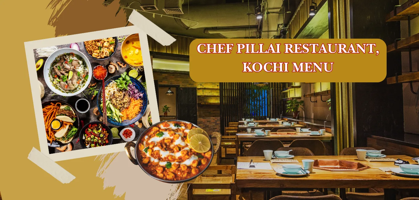 Chef Pillai Restaurant Kochi | Traditional Kerala Menu | Book Table ...